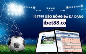 IBET - IBET88 - IBET888 - Link Vào Bong88 - ViVa88 Nhanh